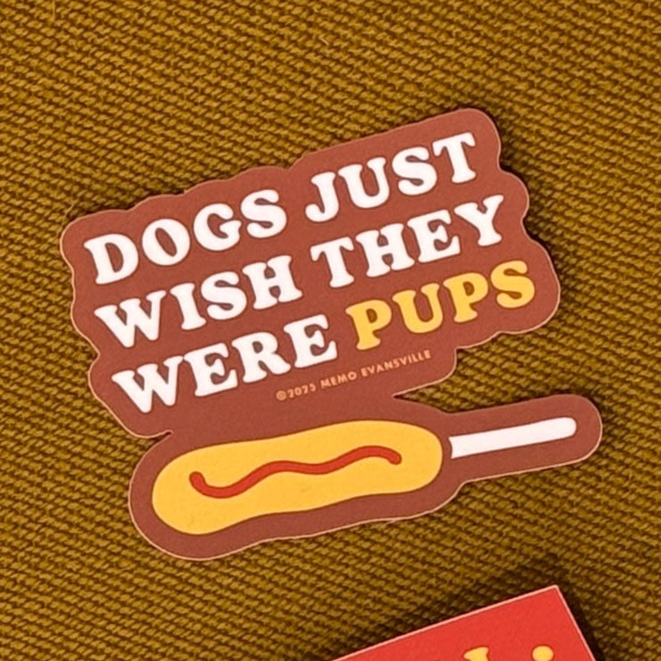 Dogs Just Wish They Were Pups - Fall Festival Sticker – River City ...